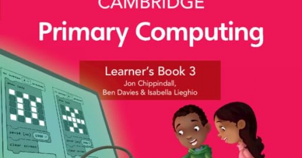 CAMBRIDGE PRIMARY COMPUTING LEARNER'S BOOK 3 WITH DIGITAL ACCESS (1 YEAR) | IGCSE Cambridge ...