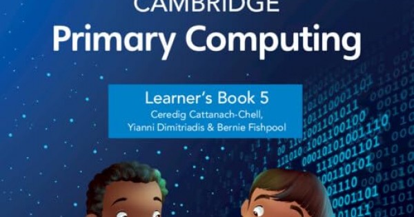 CAMBRIDGE PRIMARY COMPUTING LEARNER'S BOOK 5 WITH DIGITAL ACCESS (1 YEAR) | IGCSE Cambridge ...