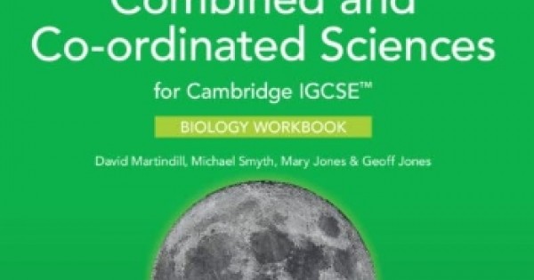CAMBRIDGE IGCSE COMBINED AND CO-ORDINATED SCIENCES BIOLOGY WORKBOOK ...