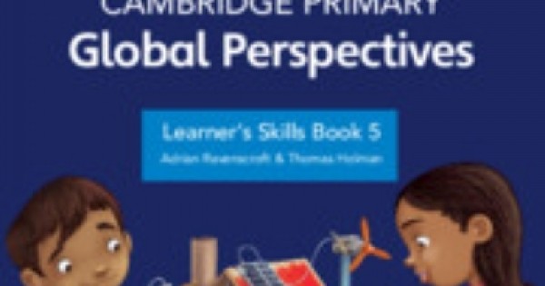 CAMBRIDGE PRIMARY GLOBAL PERSPECTIVES LEARNER'S SKILLS BOOK 5 WITH ...
