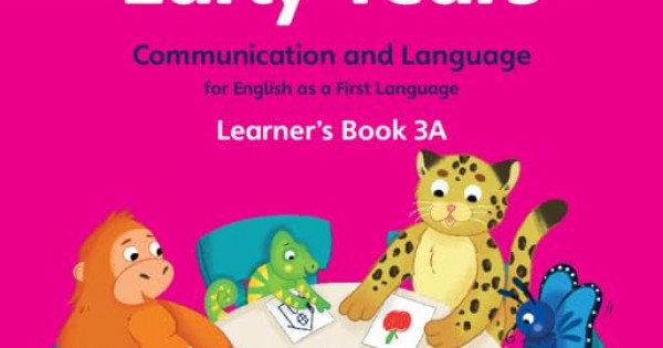 CAMBRIDGE EARLY YEARS COMMUNICATION AND LANGUAGE FOR ENGLISH AS A FIRST ...
