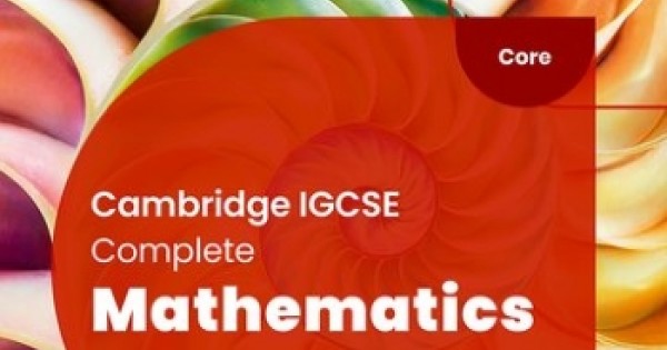 COMPLETE MATHEMATICS FOR CAMBRIDGE IGCSE CORE: STUDENT BOOK (SIXTH EDITION)