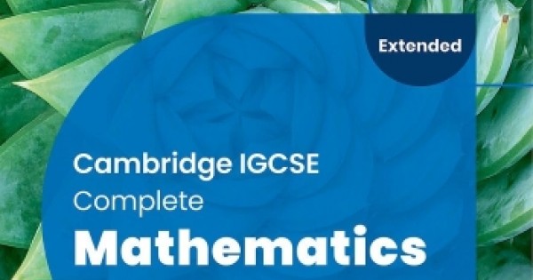 Cambridge IGCSE Complete Mathematics Extended: Student Book Sixth ... Cambridge IGCSE Complete Mathematics Extended: Student Book Sixth ...