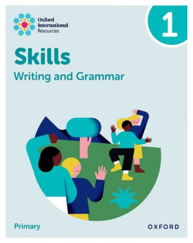 OXFORD INTERNATIONAL RESOURCES: WRITING AND GRAMMAR SKILLS: PRACTICE ...