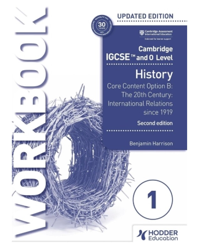 CAMBRIDGE IGCSE AND O LEVEL HISTORY WB1 - CORE CONTENT OPTION B 2ND ED ...