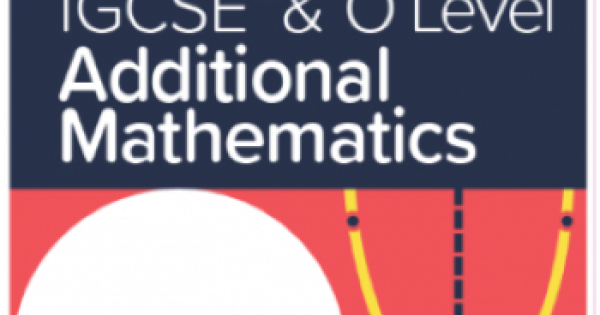 Cambridge IGCSE & O Level Additional Mathematics (0606) Student's Book ...