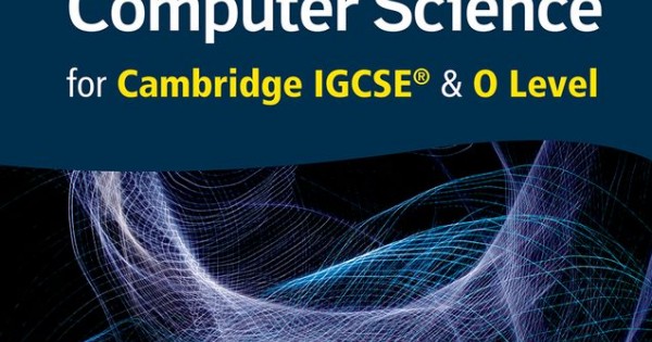 COMPLETE COMPUTER SCIENCE FOR CAMBRIDGE IGCSE AND O LEVEL: STUDENT BOOK