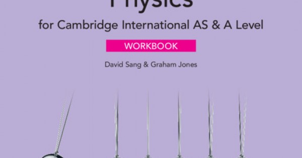NEW CAMBRIDGE INTERNATIONAL AS AND A LEVEL PHYSICS WORKBOOK WITH ...